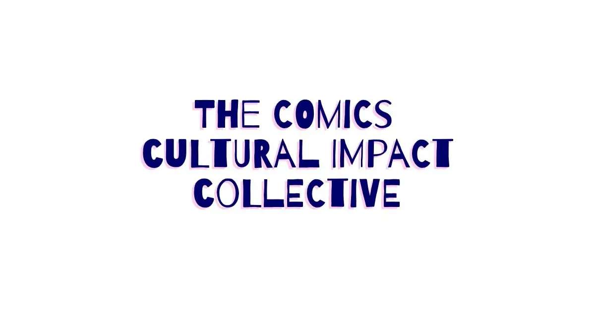 Comics Cultural Impact Collective Secures Arts Council England Project ...