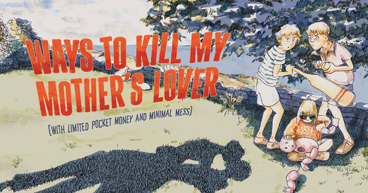 Review: Ways To Kill My Mother's Lover (With Limited Pocket Money and ...